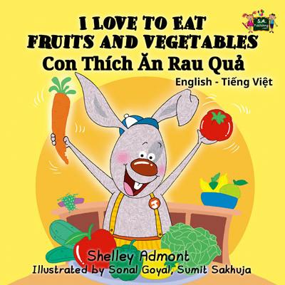 I Love to Eat Fruits and Vegetables (English Vietnamese Bilingual Bedt ...
