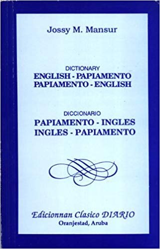 Dictionary English-Papiamento, Papiamento-English / Diccionario Papiam ...